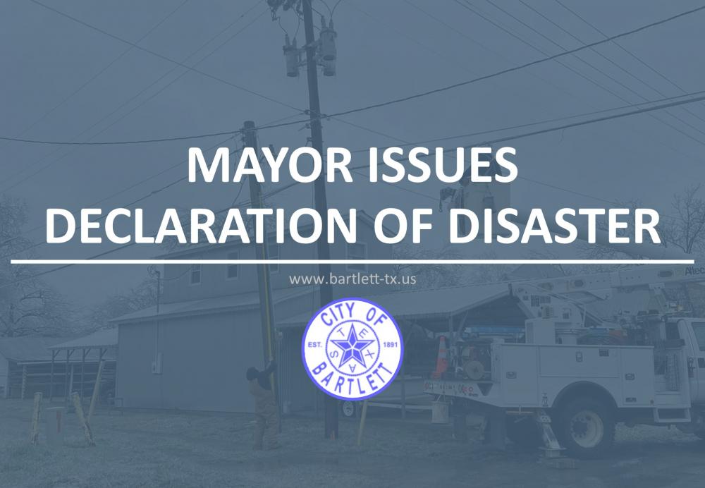 Mayor Issues Declaration of Disaster | Bartlett Texas
